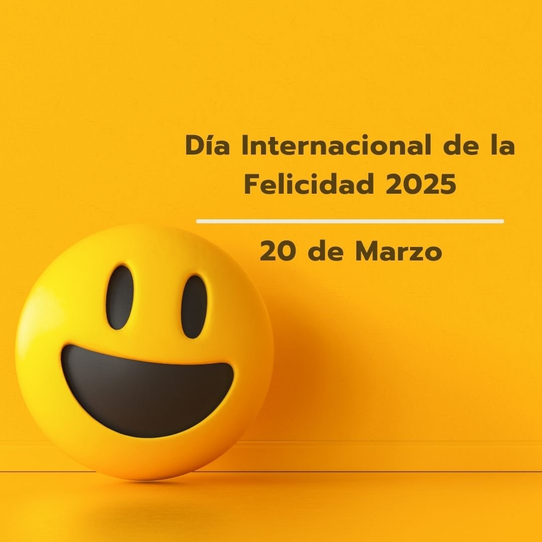Día Internacional de la Felicidad 2025 Fecha
